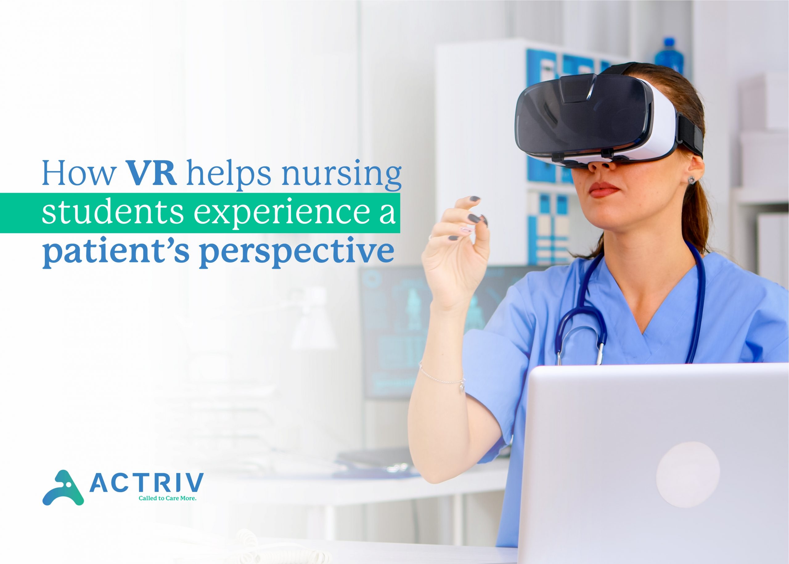 How Virtual Reality Helps Nursing Students Experience a Patient’s Perspective - Actriv Healthcare