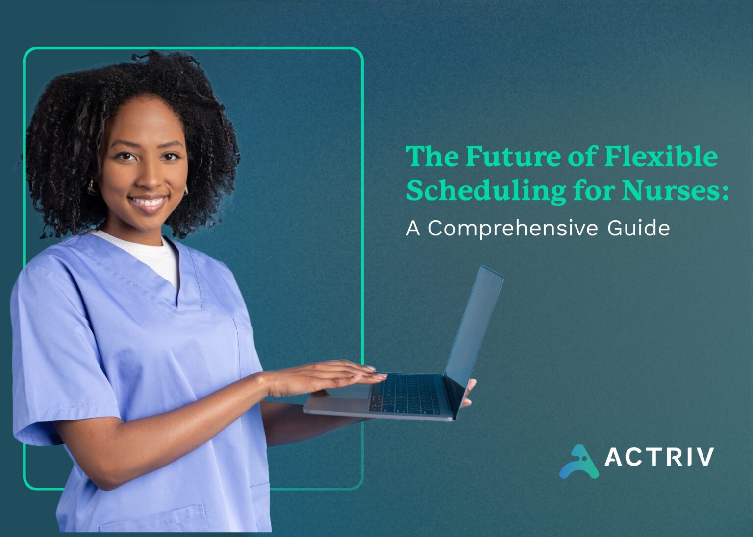 The Future of Flexible Scheduling for Nurses: A Comprehensive Guide ...