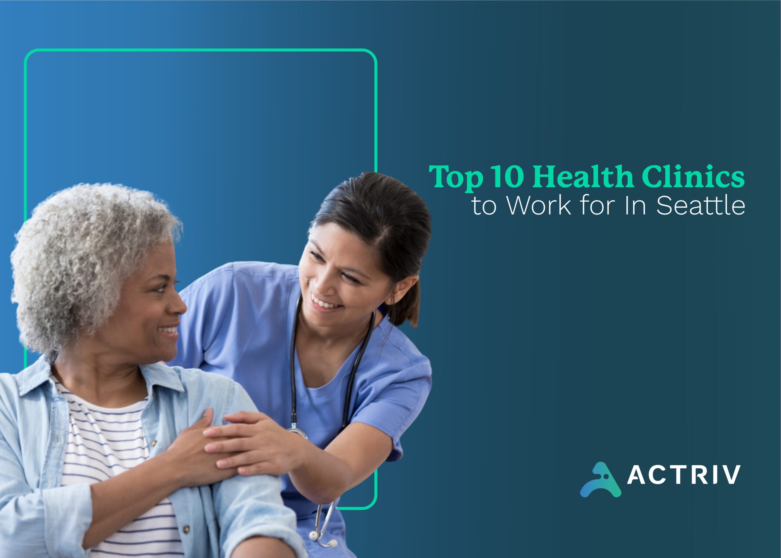 Top 10 Health Clinics to Work for In Seattle - Actriv Healthcare